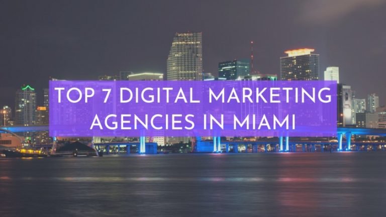 Digital Marketing Agencies In Miami : Top 7 in Business